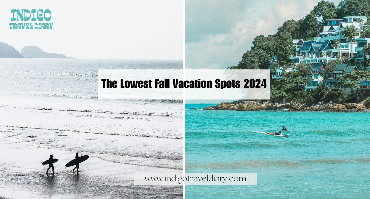 The Lowest Fall Vacation Spots 2024 - Indigo Travel Diary